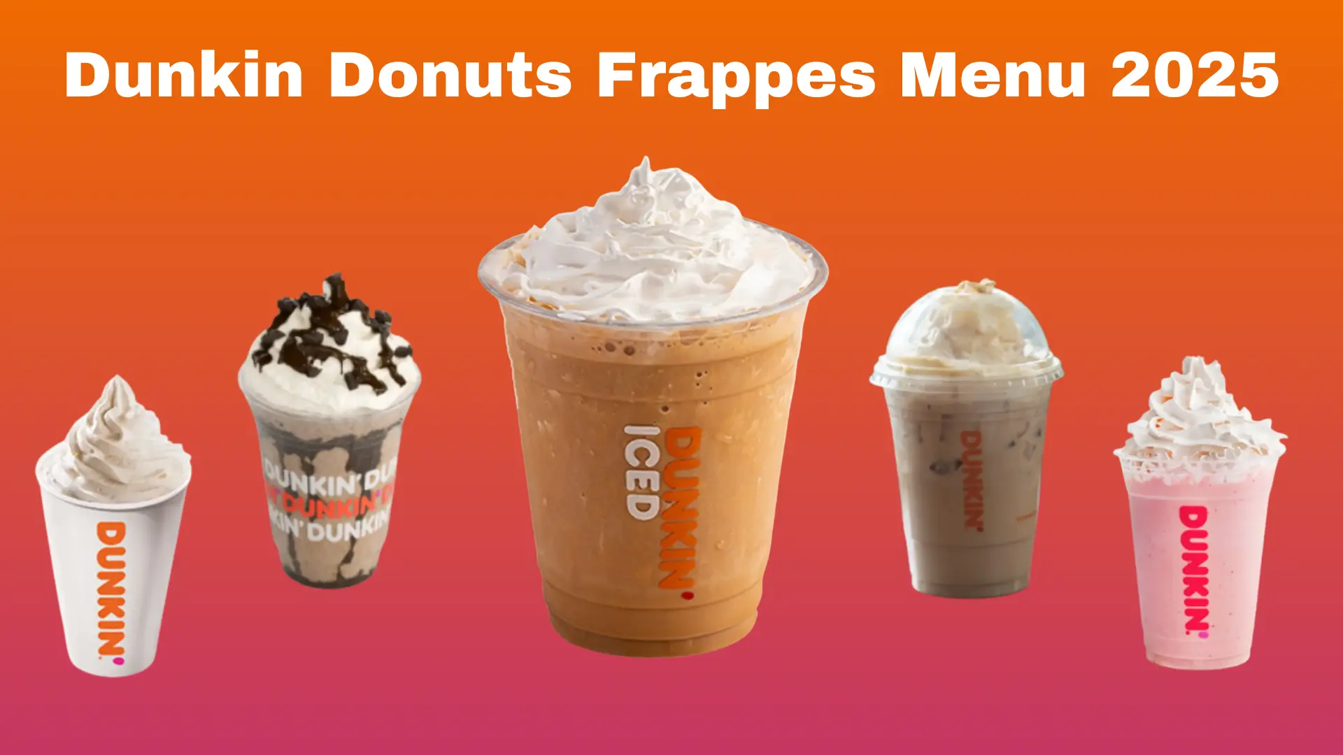 Dunkin Donuts Frappes Menu 2025 | Delicious And Refreshing