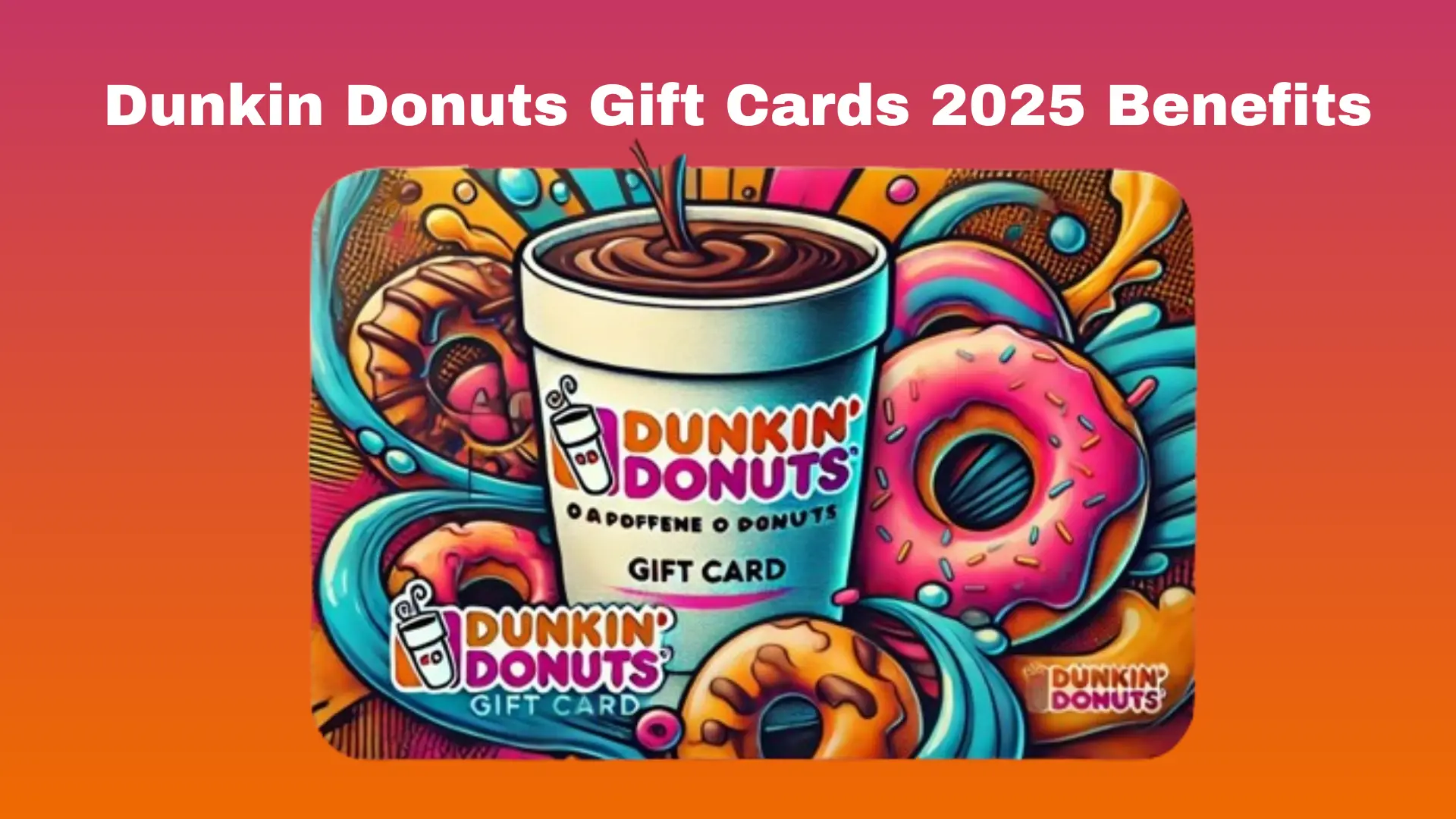 Dunkin Donuts Gift Cards 2025 | The Perfect Surprise